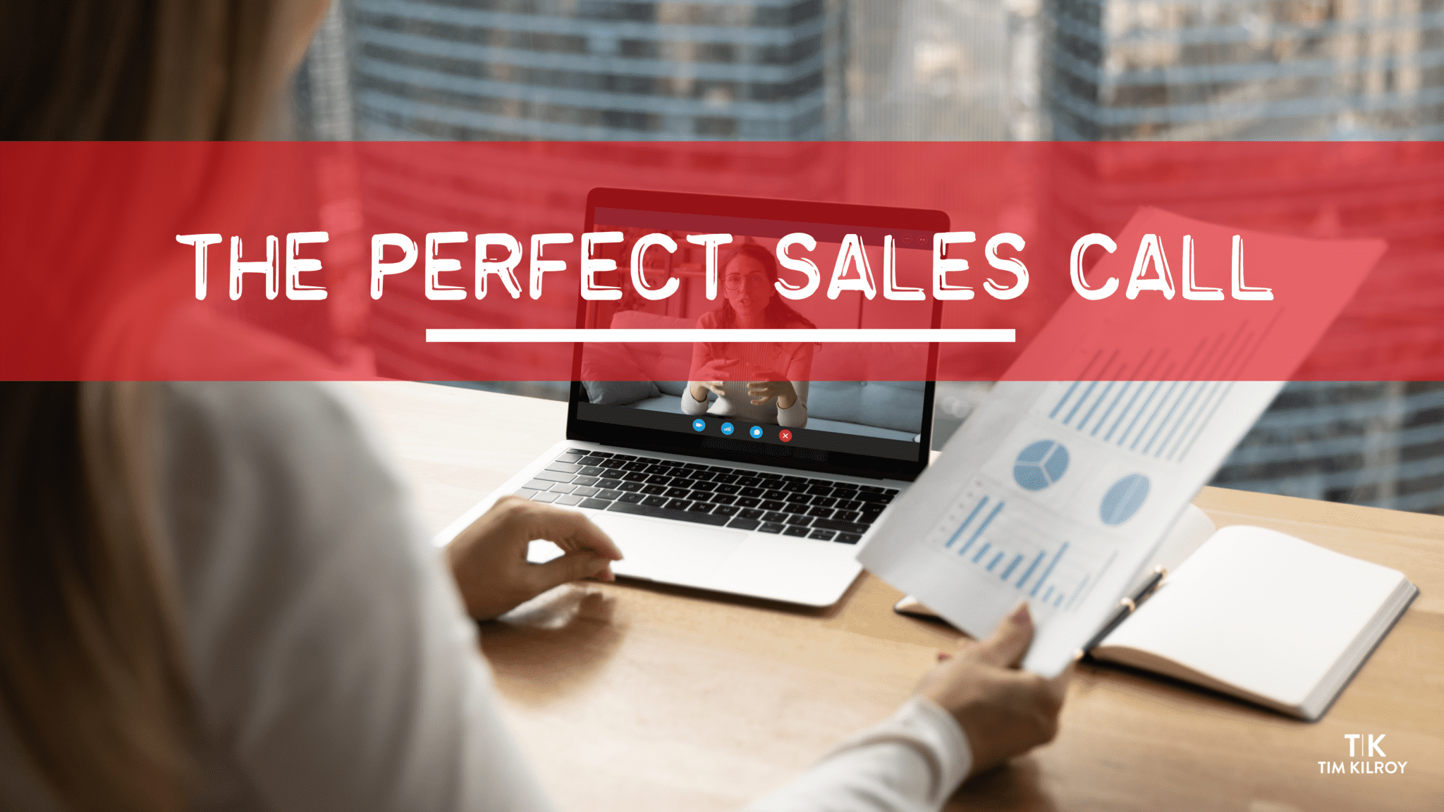 The Perfect Sales Call - Tim Kilroy
