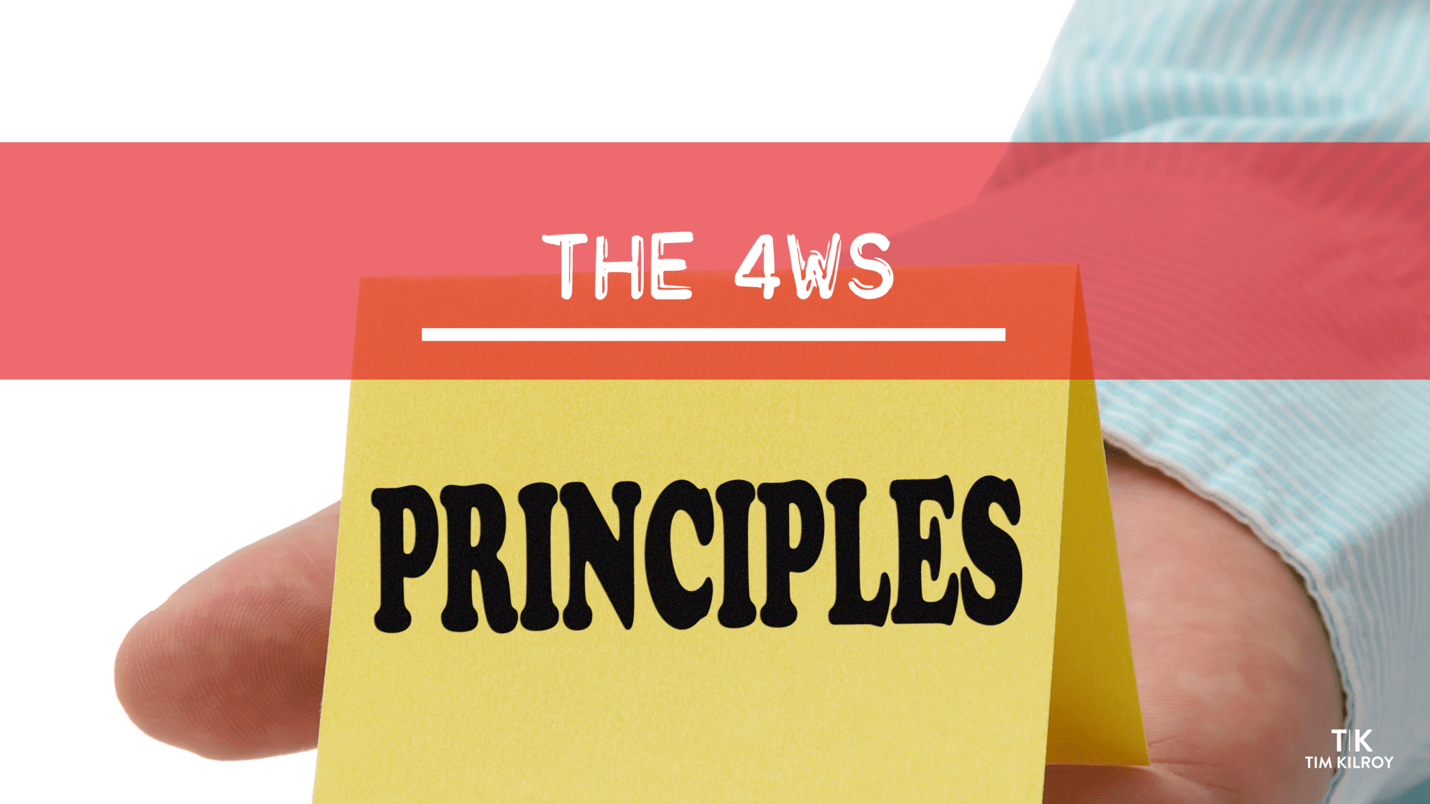 The 4Ws - Tim Kilroy